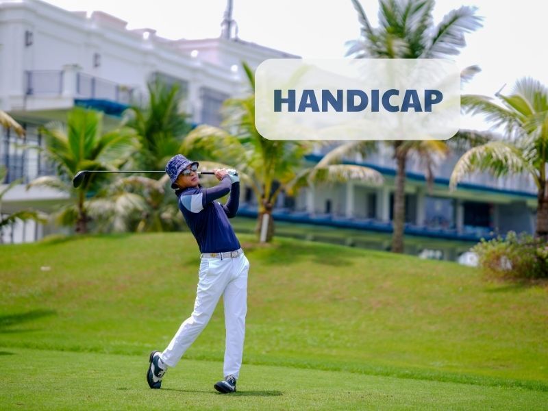 Handicap Golf là gì | Cách tính Handicap Index theo chuẩn WHS